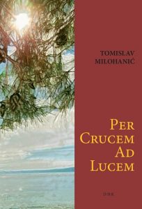 U Poreču "Per crucem ad lucem" - predstavljanje nove knjige Tomislava ...